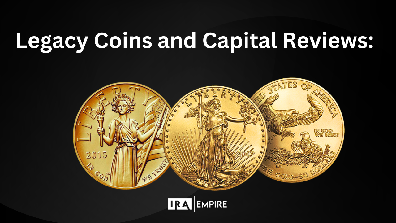 Legacy Coins and Capital Reviews (September 2025)